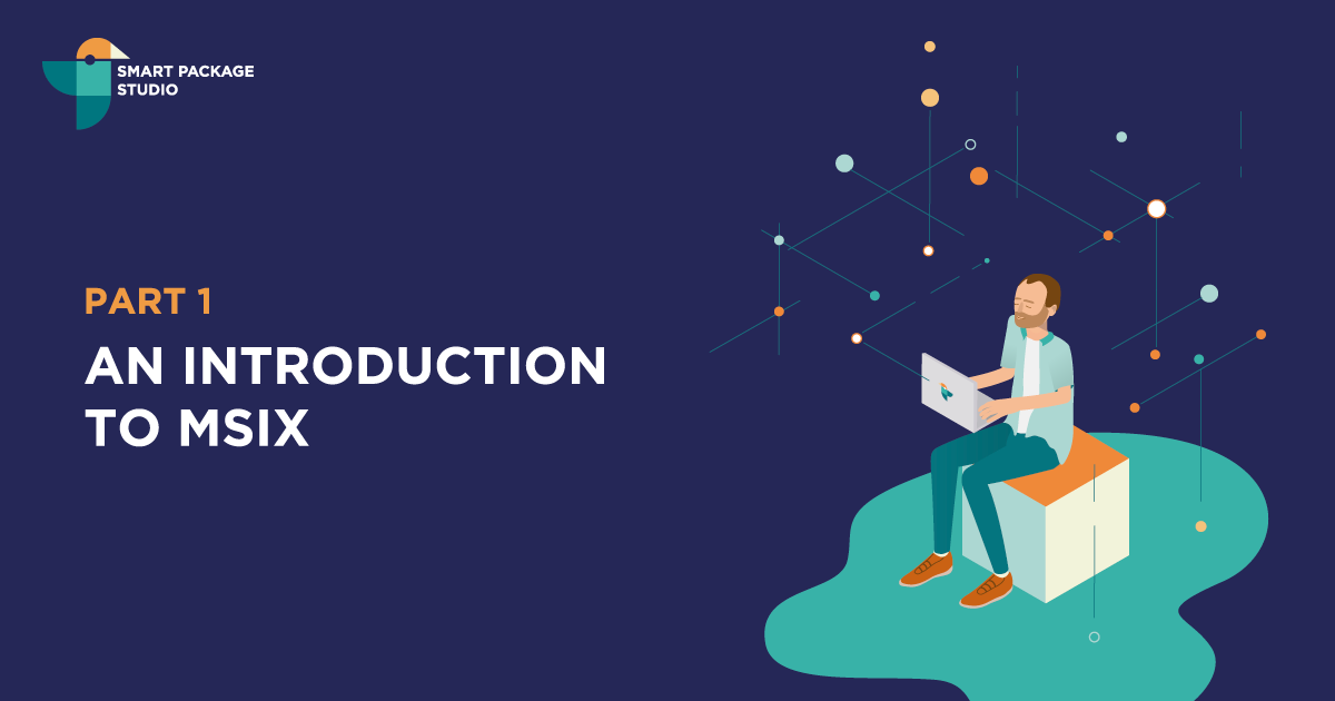 Introduction to MSIX Part 1 - Smart Package Studio